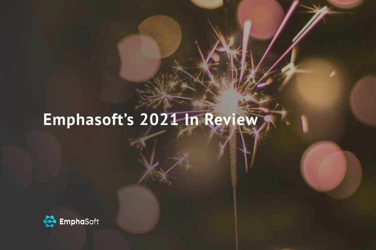 2021 at a glance: Emphasoft results and achievements | EmphaSoft