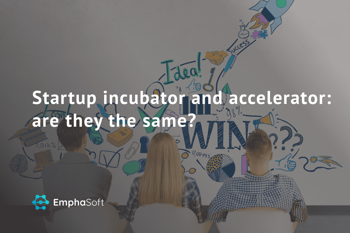 Startup incubator and accelerator: are they the same? | EmphaSoft