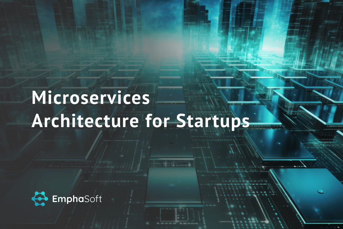 Microservices Architecture For Startups Emphasoft