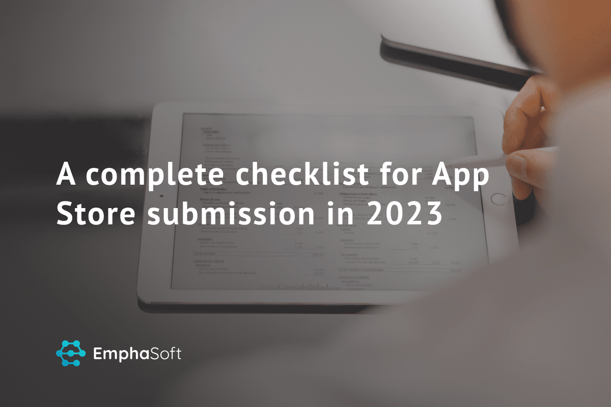 A complete checklist for App Store submission in 2023 | EmphaSoft